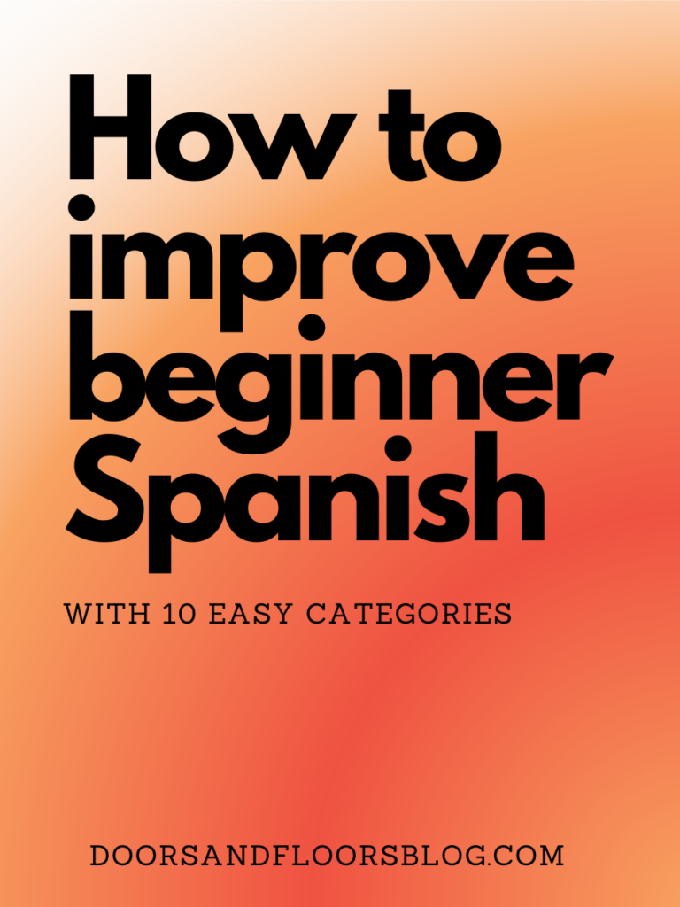 How To Improve Beginner Spanish With 10 Easy Categories - Doors And Floors
