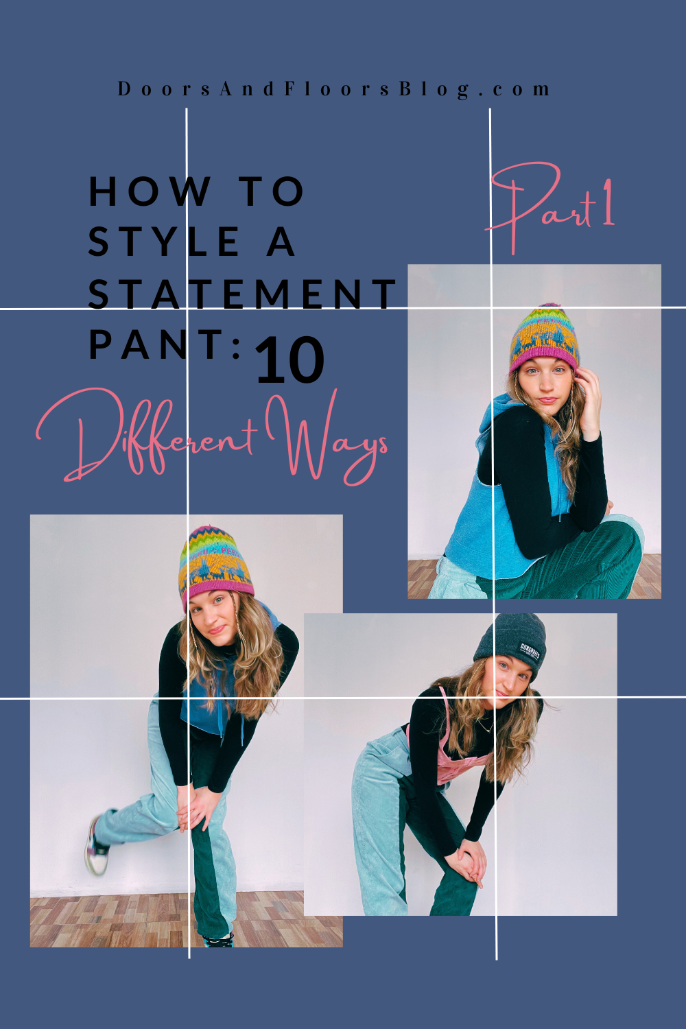 How To Style A Statement Pant 10 Ways: Part 1 - Doors And Floors