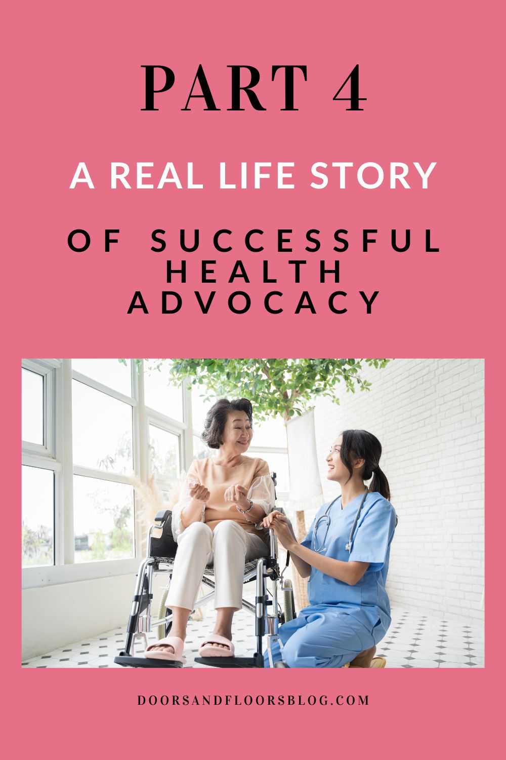 A Real Life Story Of Successful Health Advocacy: Part 4 - Doors And Floors